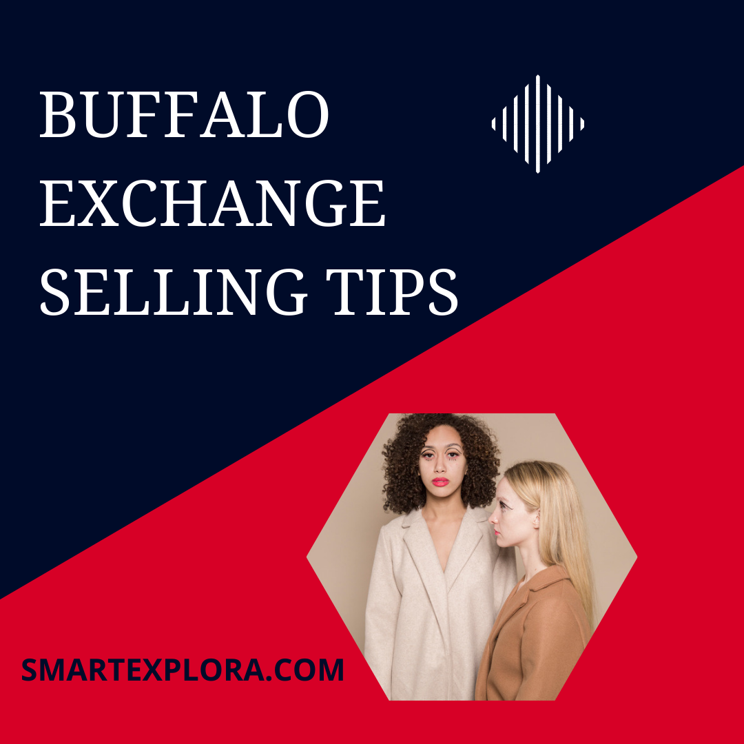 Best Buffalo Exchange selling Tips 2022 - Smart Explorer