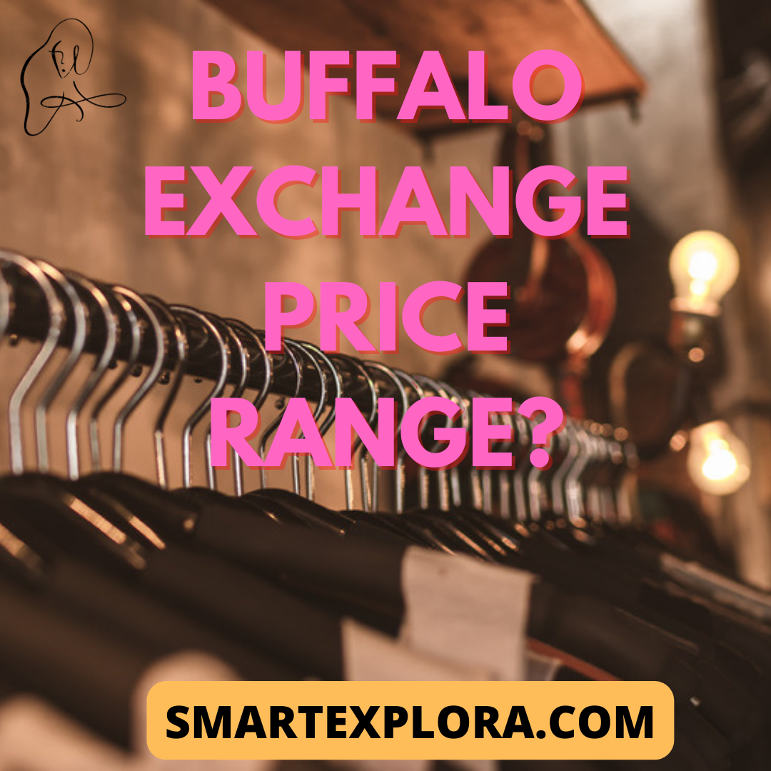 Buffalo exchange price range? | 2022 - Smart Explorer