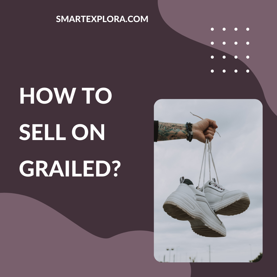 How to sell on Grailed? | 2022 - Smart Explorer