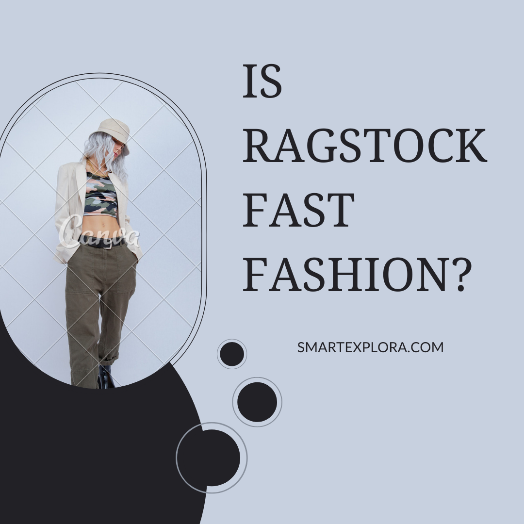 Is Ragstock fast fashion? | Answered - Smart Explorer