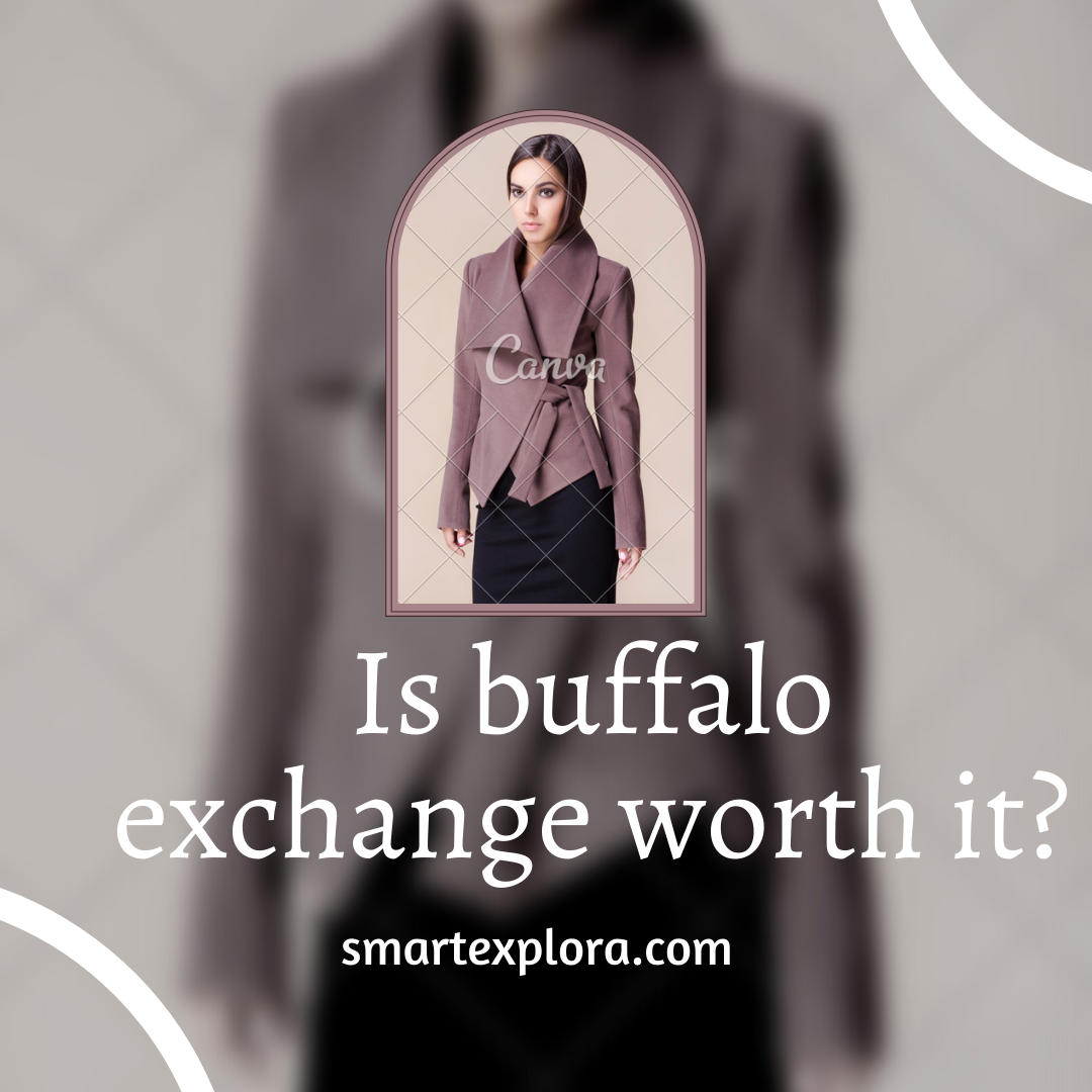 Is buffalo exchange worth it? | 2022 - Smart Explorer