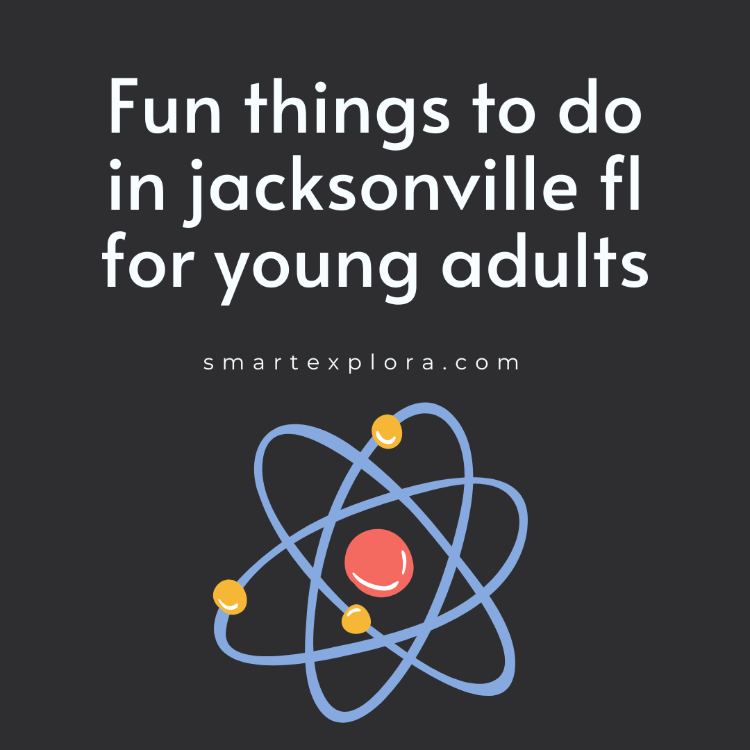 Fun Things To Do In Jacksonville Fl For Young Adults Smart Explorer fun-things-to-do-in-jacksonville-fl-for-young-adults-smart-explorer