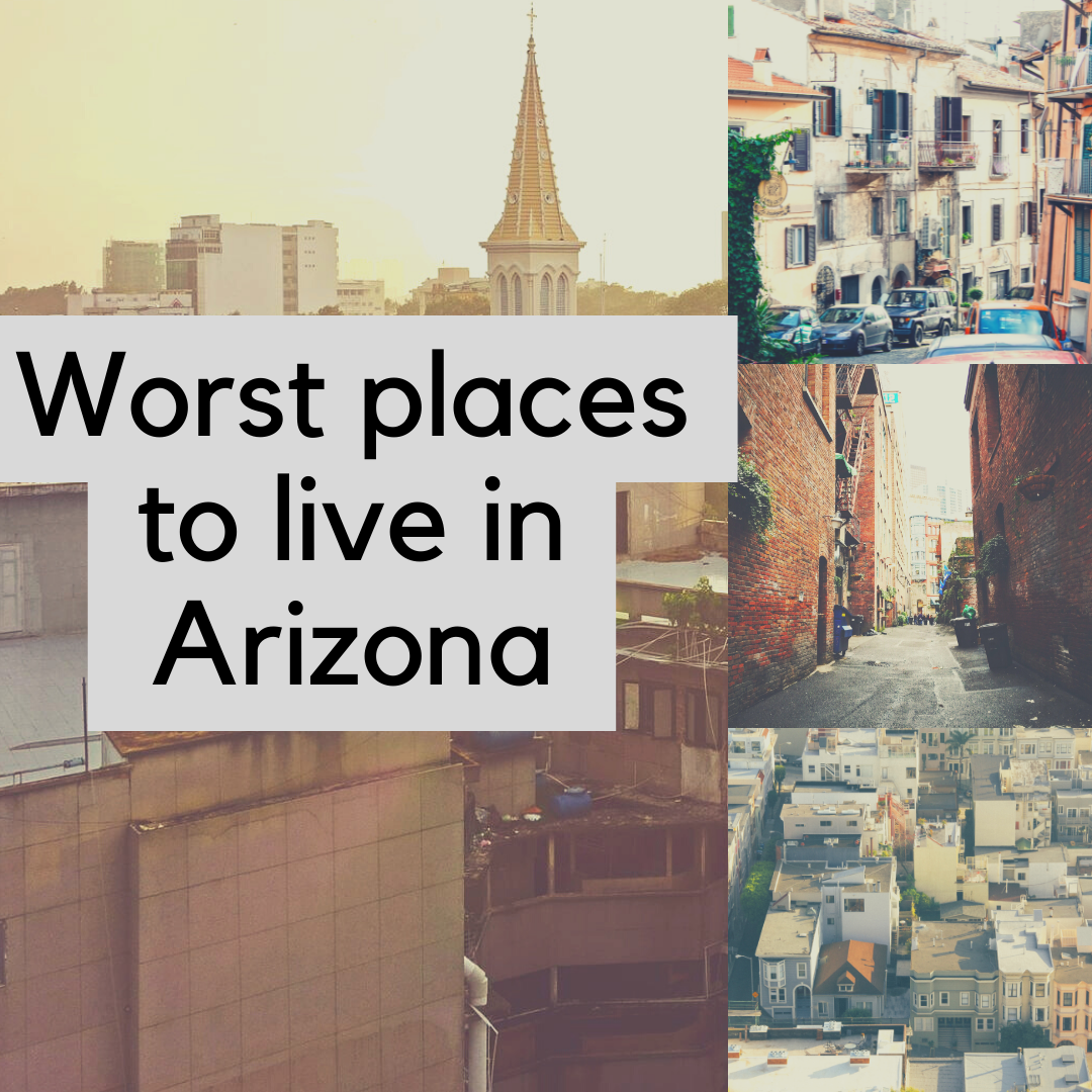 15 Worst places to live in Arizona (2022) - Smart Explorer
