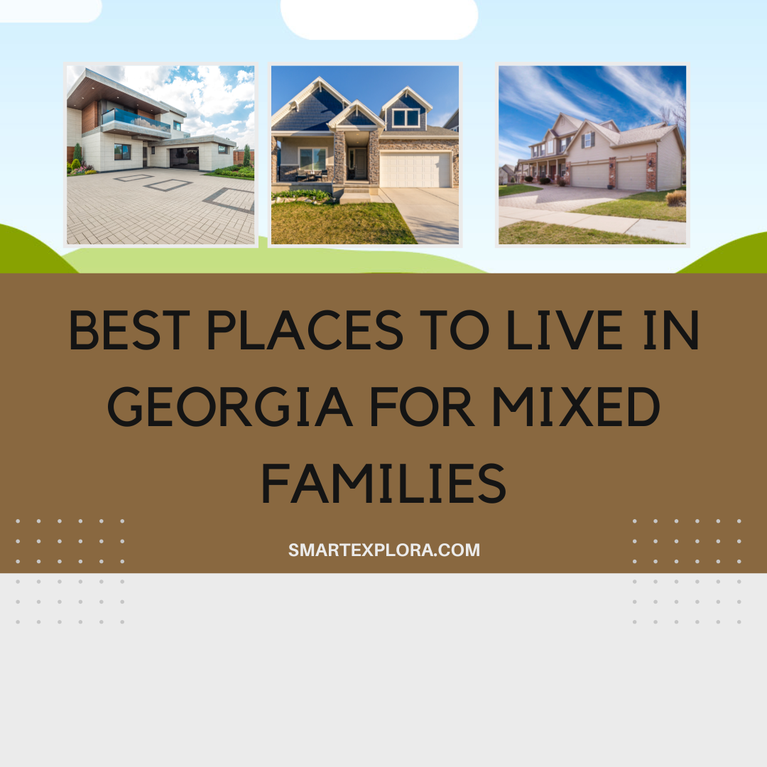 8 Best places to live in Georgia for mixed families - Smart Explorer