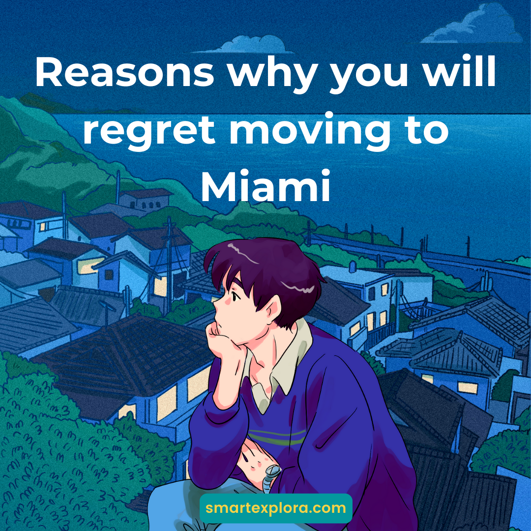 8 Reasons why you will regret moving to Miami - Smart Explorer