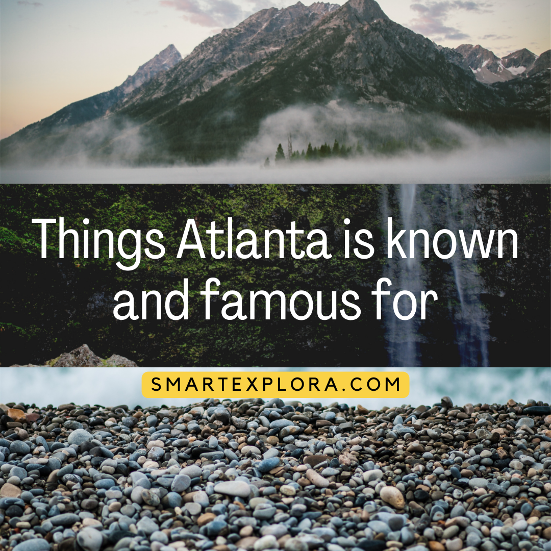 10 Things Atlanta is known and famous for - Smart Explorer