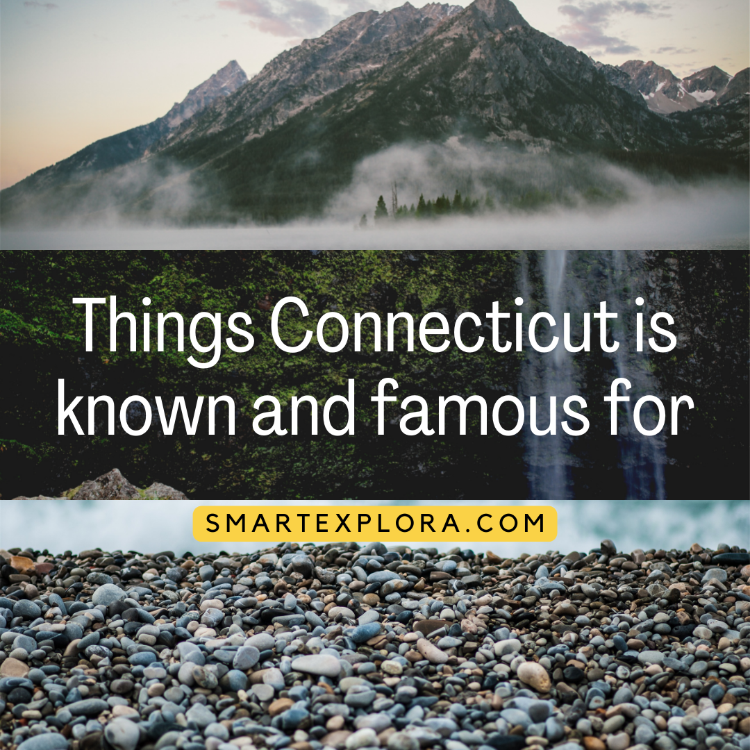 10 Things Connecticut is known and famous for - Smart Explorer
