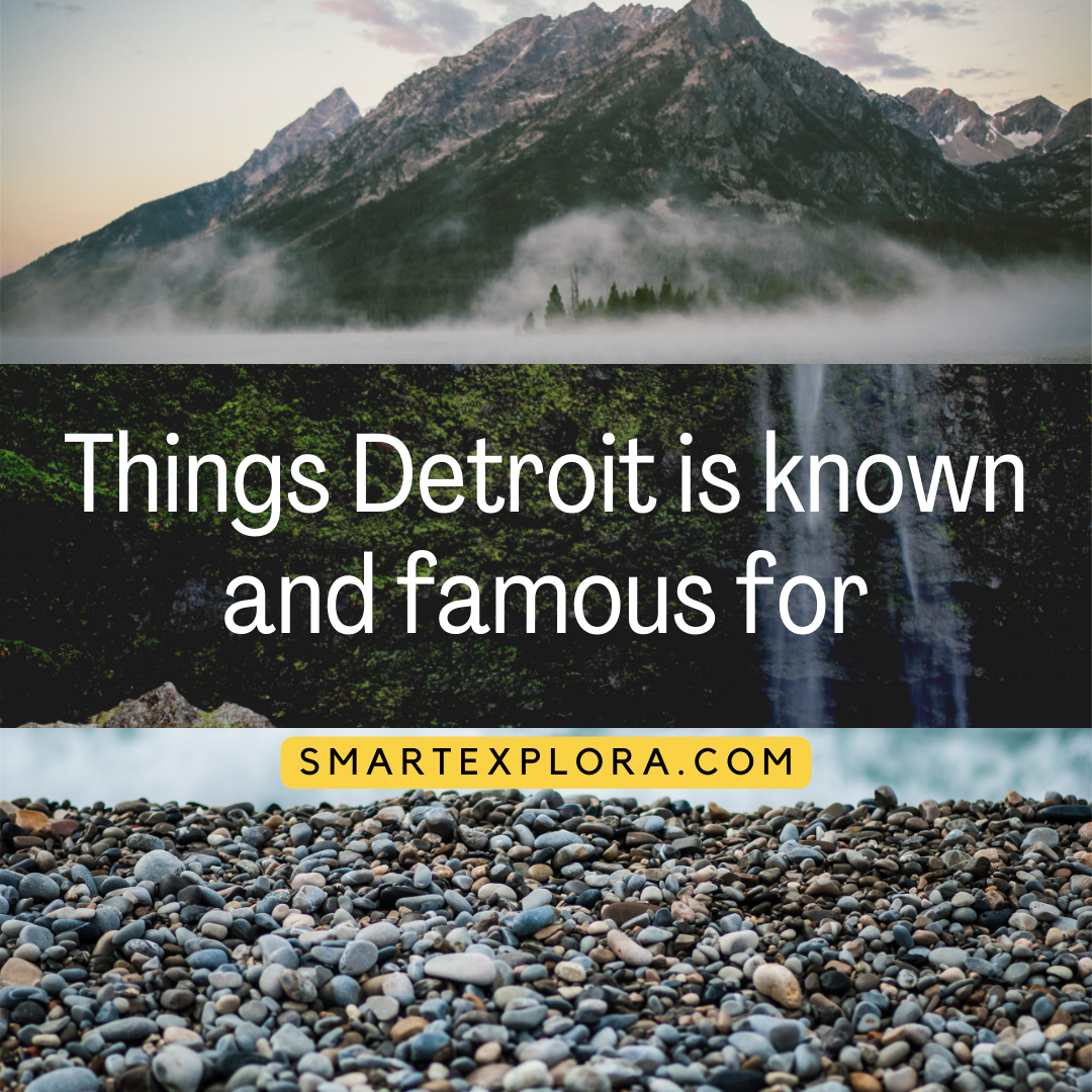 10 Things Detroit is known and famous for - Smart Explorer