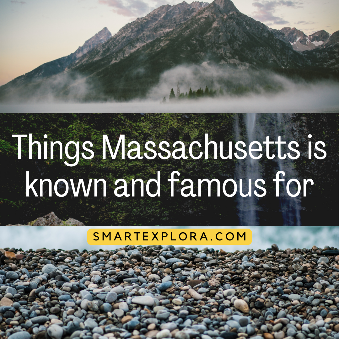 10 Things Massachusetts is known and famous for - Smart Explorer